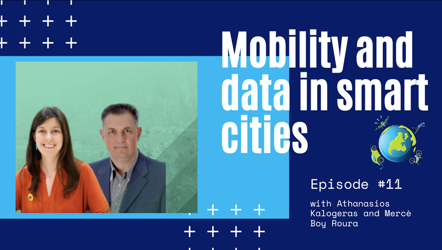 Podcast: Mobility and Data in Smart Cities, with Athanasios Kalogeras and Mercè Boy Roura - GGCP